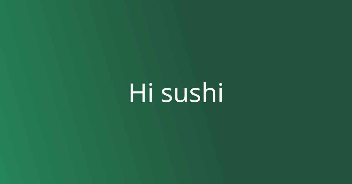 Order Authentic Sushi Online | Hi sushi - Pickup or Delivery Available